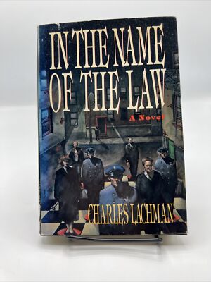 Charles LACHMAN / In the Name of the Law 1st Printing 1989 | eBay