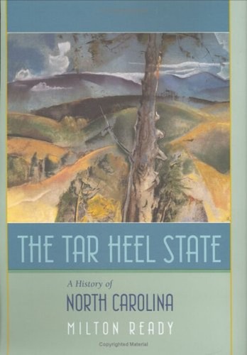 The Tar Heel State : A History of North Carolina Hardcover Milton ...