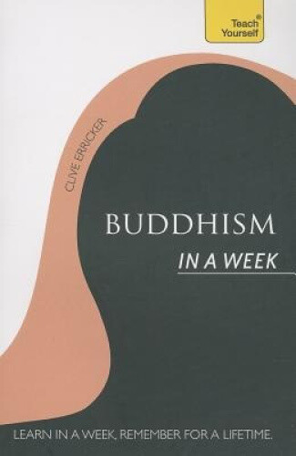 Buddhism In A Week: Teach Yourself by Clive Erricker [Paperback, 128 ...