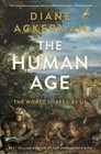 The Human Age: The World Shaped By Us - Hardcover By Ackerman, Diane ...