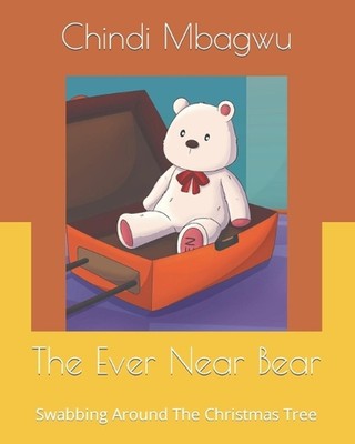 The Ever Near Bear: Swabbing Around The Christmas Tree by Chindi Mbagwu ...