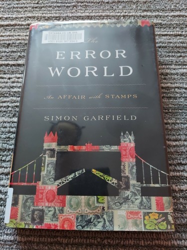 The Error World : An Affair with Stamps by Simon Garfield (2009 ...