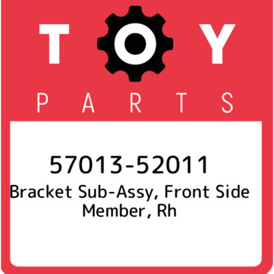 57013-52011 Toyota Bracket sub-assy, front side member, rh 5701352011 ...