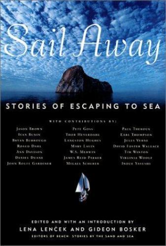 Sail Away : Stories of Escaping to Sea by Gideon Bosker (2001, Trade ...