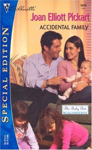 ACCIDENTAL FAMILY: THE BABY BET: MACALLISTER'S GIFTS By Joan Elliott ...