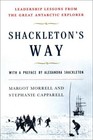 SHACKLETON'S WAY: LEADERSHIP LESSONS FROM THE GREAT By Margot Morrell ...