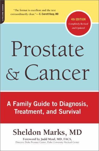 Prostate and Cancer: A Family Guide to Diagnosis, Treatment, and ...
