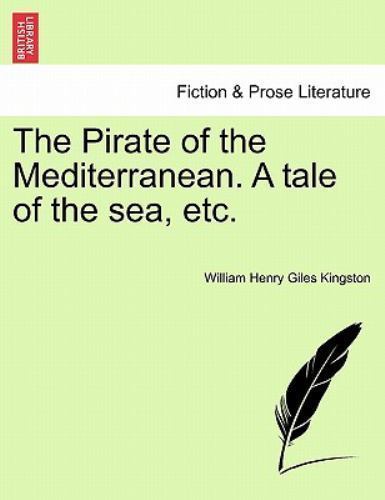 Pirate of the Mediterranean a Tale of the Sea, Etc by William Henry ...