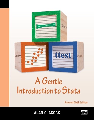 Alan C. Acock A Gentle Introduction to Stata, Revised Sixth Edition ...