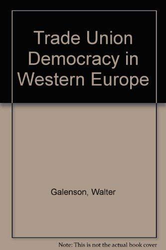 Trade Union Democracy in Western Europe, Walter Galenson | eBay