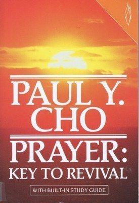 PRAYER, KEY TO REVIVAL By David Yonggi Cho & Paul Yonggi *Excellent ...