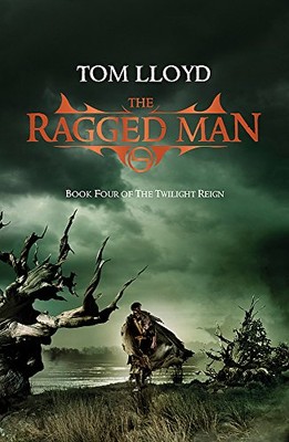 The Ragged Man: Book Four of The Twilight Reign by Tom Lloyd | eBay UK