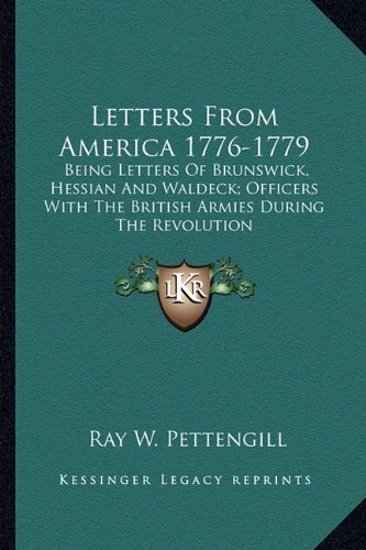 Letters from America 1776-1779 : Being Letters of Brunswick, Hessian ...