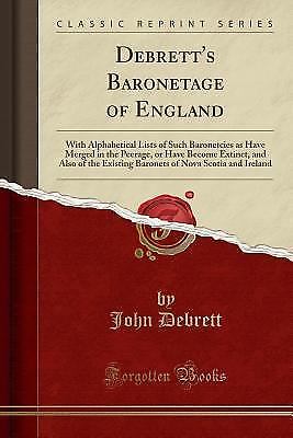 Debrett's Baronetage of England : With Alphabetical Lists of Such ...