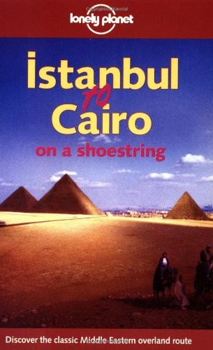 LONELY PLANET ISTANBUL TO CAIRO ON A SHOESTRING (LONELY By Andrew ...