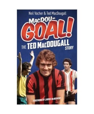 Macdougoal!: The Ted Macdougall Story, Neil Vacher, Ted Macdougall | eBay