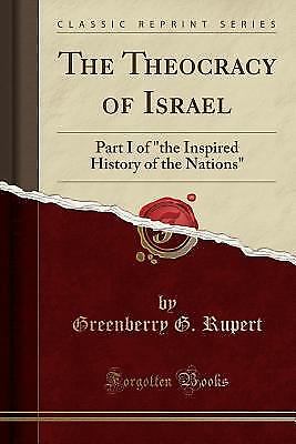Theocracy of Israel : Part I of the Inspired History of the Nations ...