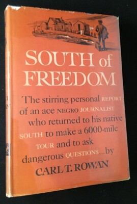 Carl T ROWAN / South of Freedom The Stirring Personal Report of an Ace ...