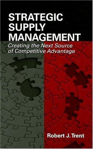 Strategic Supply Management: Creating the Next Source of Competitive ...