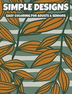 Simple Designs Easy Coloring For Adults & Seniors Relaxing Col by ...