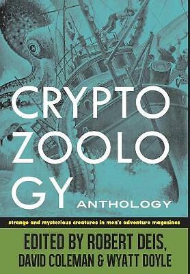 Cryptozoology Anthology: Strange and Mysterious Creatures in Men's ...