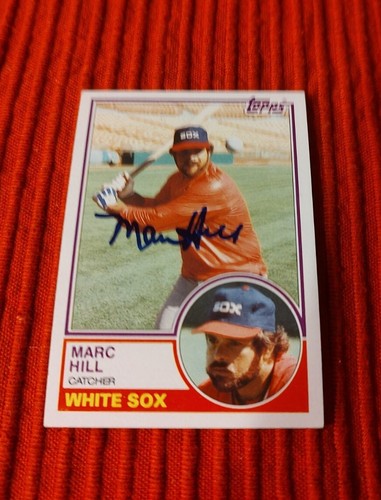 MARC HILL 1983 TOPPS AUTOGRAPH # 124 CHICAGO WHITE SOX | eBay