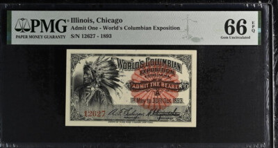 1893 WORLDS COLUMBIAN EXPO TICKET "ADMIT THE BEARER" INDIAN PMG 66 EPQ ...
