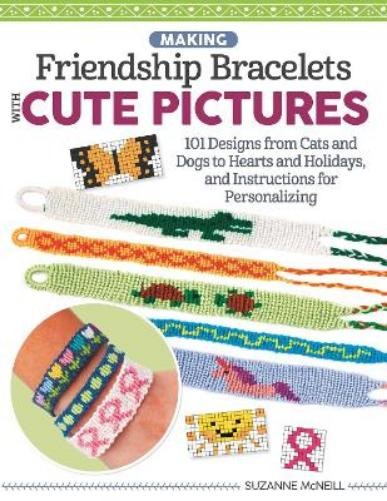 Suzanne McNeill Making Friendship Bracelets with Cute Pictures (Poche ...
