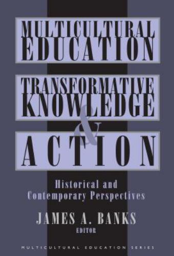 Multicultural Education Ser.: Multicultural Education, Transformative ...