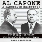 Al Capone: Dangerous Existence - Biography 7th Grade Children's ...