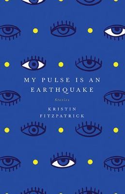 My Pulse Is an Earthquake, FitzPatrick, Kristin, Very Good Book ...