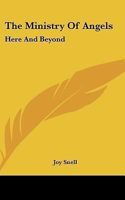 Ministry of Angels : Here and Beyond by Joy Snell (2006, Hardcover) for ...