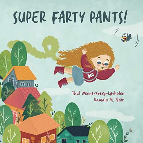 Super Farty Pants!: 1 by Wennersberg-Løvholen, Paul Paperback ...
