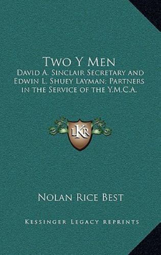 Two y Men : David A. Sinclair Secretary and Edwin L. Shuey Layman ...
