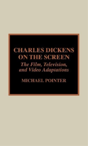 Michael Pointer Charles Dickens on the Screen (Hardback) (UK IMPORT ...