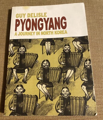 Pyongyang: A Journey in North Korea by Guy Delisle (2016, Paperback ...