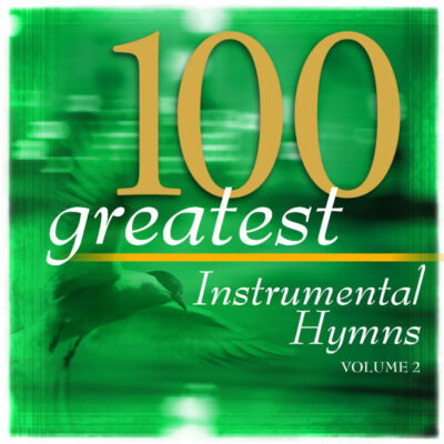100 Greatest Instrumental Hymns Vol. 2 - Instrumental - CD | eBay