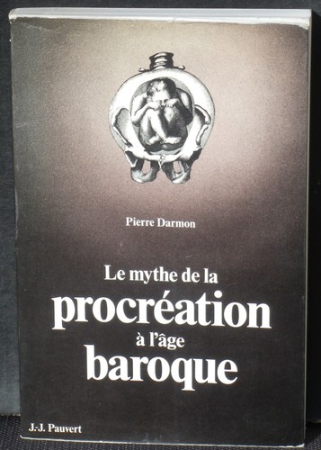 Pierre Darmon Le mythe de la procréation à l'âge baroque | eBay