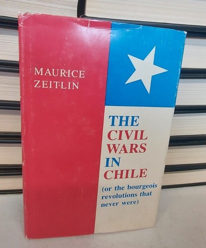 The Civil Wars in Chile by Maurice Zeitlin | eBay