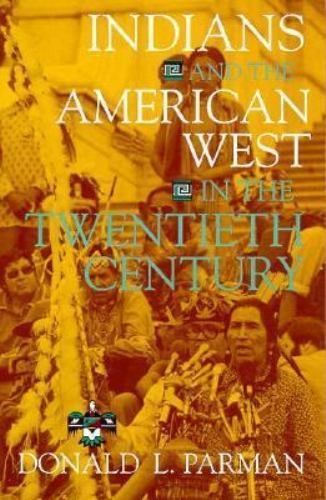Indians and the American West in the Twentieth Century, Paperback by ...