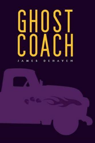 Ghost Coach by James Dehaven (2013, Trade Paperback) for sale online | eBay