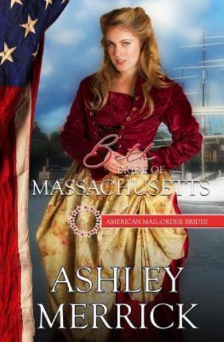 Beth : Bride of Massachusetts by Ashley Merrick (2016, Trade Paperback ...