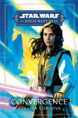 Star Wars: Convergence (The High Republic) (Star Wars: The High ...