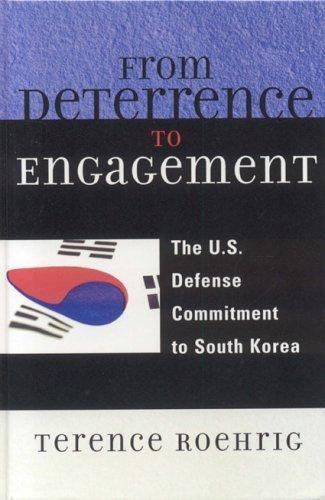 From Deterrence to Engagement : The U. S. Defense Commitment to South ...