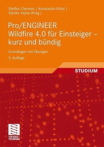 Pro/ENGINEER Wildfire 4.0 für Einsteiger - kurz und Buch Vieweg+Teubner Verlag | eBay.de