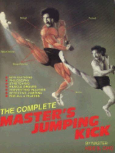 Complete Master's Jumping Kick by Hee Il Cho (1990, Trade Paperback ...
