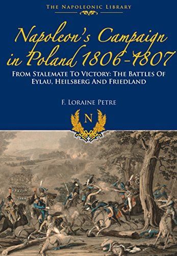 Napoleons Campaign In Poland 1806-1807 (The Napoleonic Library ...