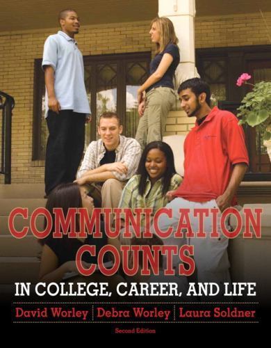 Communication Counts in College, Career, and Life by David Worley ...