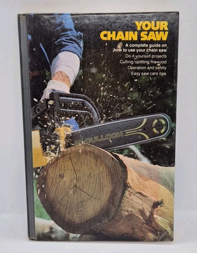 Your Chain Saw Robert Scharff 1980 Hardcover Vintage Tools DIY Safety ...