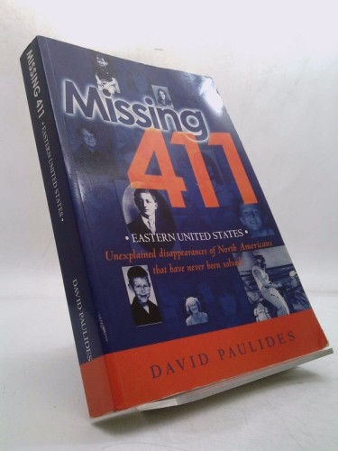Missing 411- Eastern United States: Unexplained disappearances of North ...